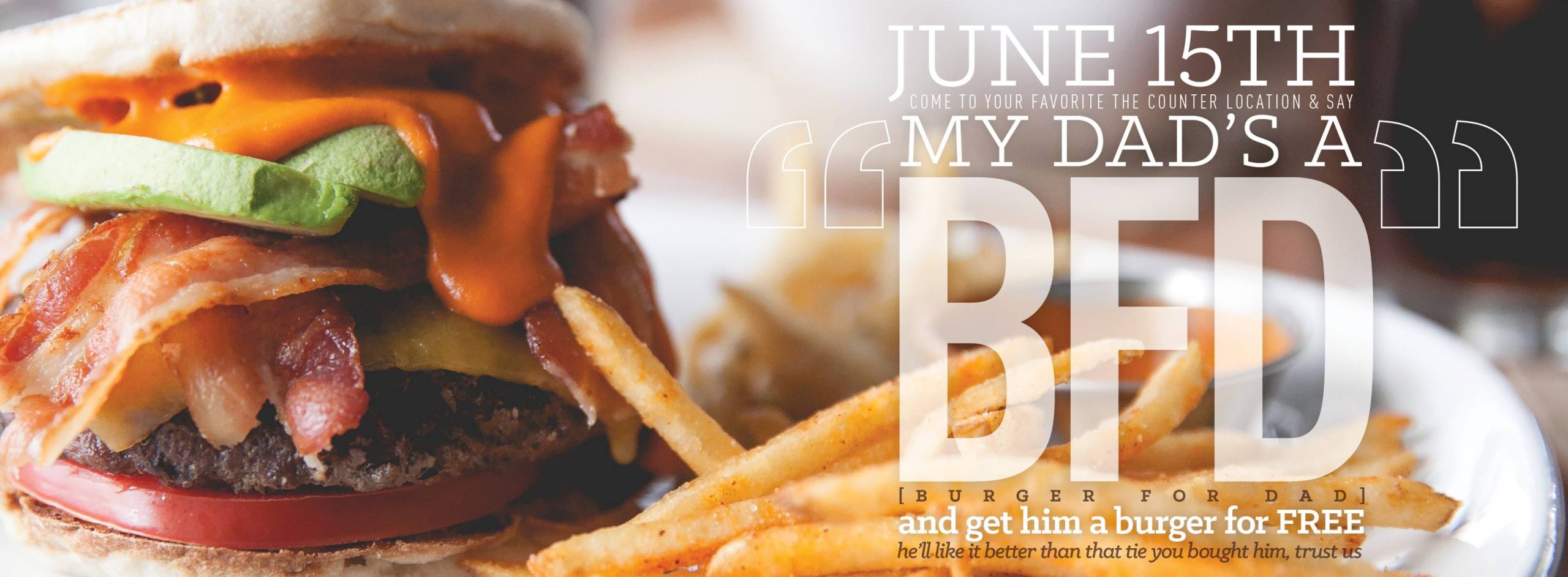 Running List Of The Best Father’s Day Food Deals - FoodBeast