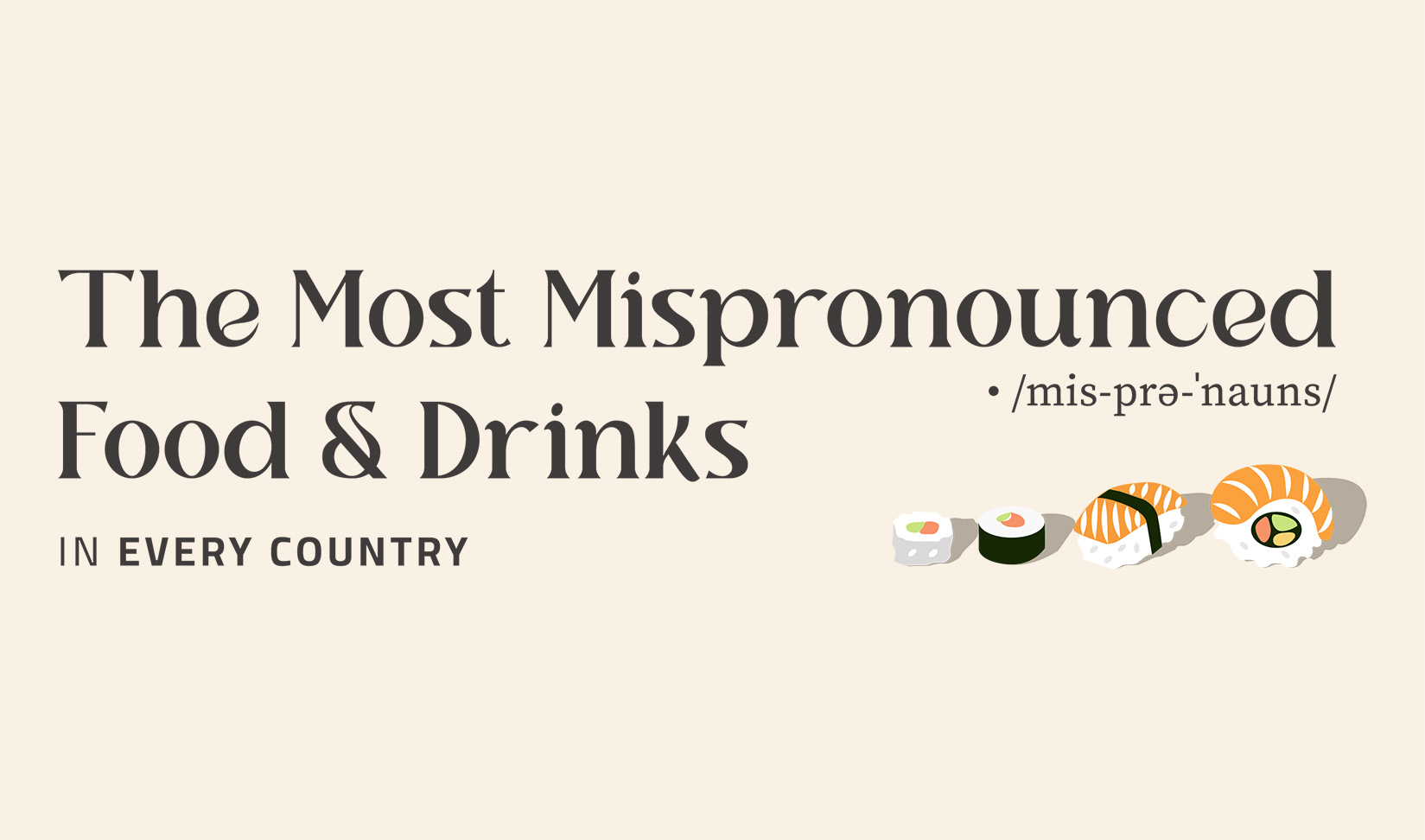 These Are The World’s Most Mispronounced Food & Drink Names